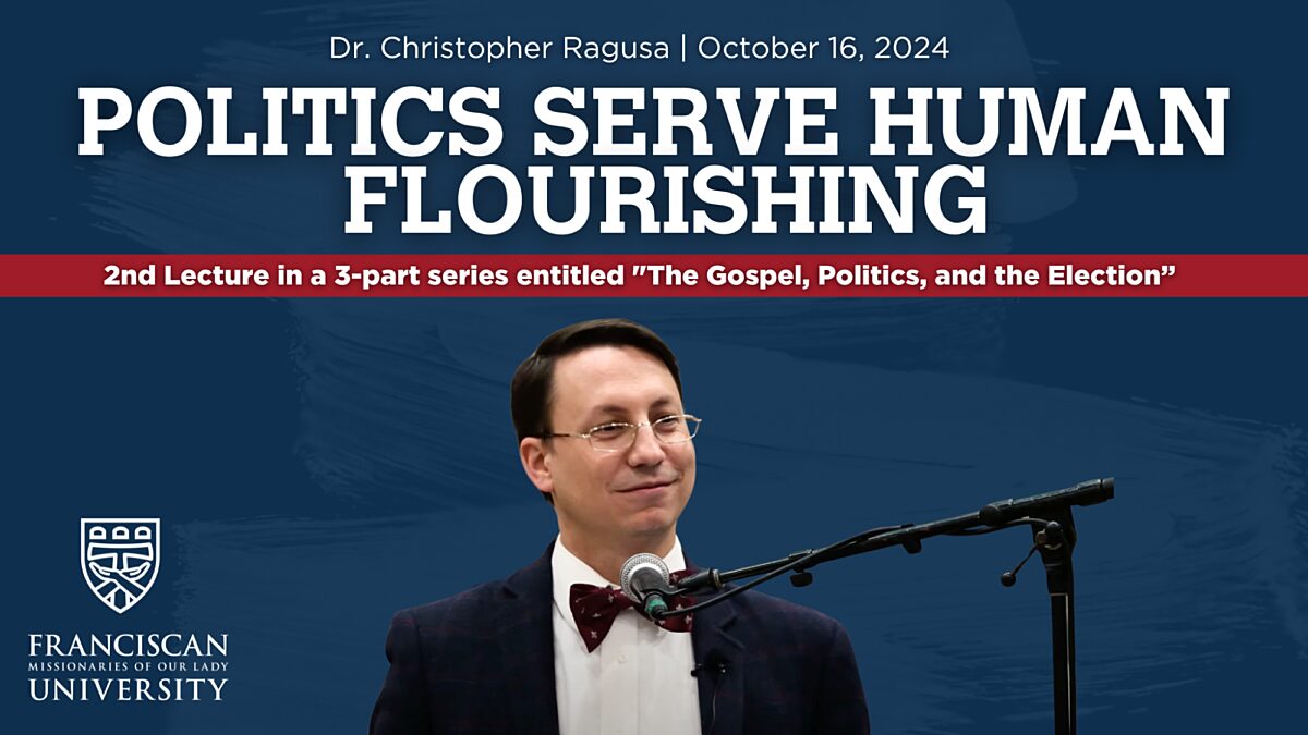 Politics Serve Human Flourishing | FranU